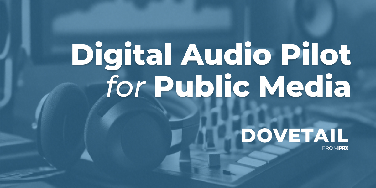 PRX launches a pilot for public media stations to strengthen on-demand ...